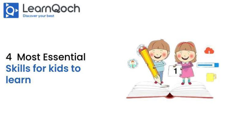 4 Most Essential Skills for Kids to Learn | LearnQoch
