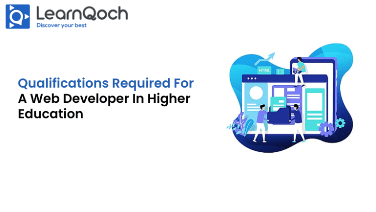 Qualifications Required For A Full Stack Web Developer In Higher Education | LearnQoch